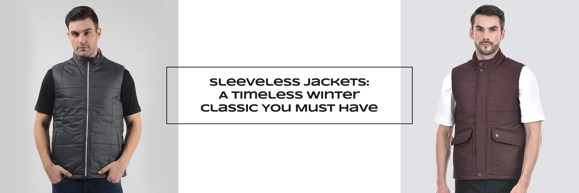 Sleeveless Jackets: A Timeless Winter Classic You Must Have – Numero Uno